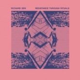 RICHARD SEN / RESISTANCE THROUGH RITUALS