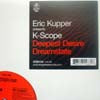 ERIC KUPPER pres.K-SCOPE / DEEPEST DESIRE
